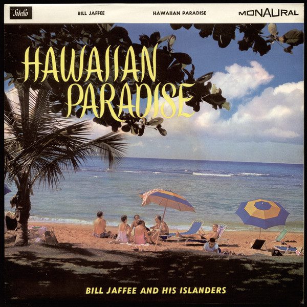 Bill Jaffee & His Islanders - Hawaiian Paradise